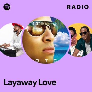 Layaway Love Radio | Spotify Playlist