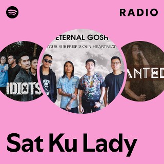 Sat Ku Lady Radio | Spotify Playlist