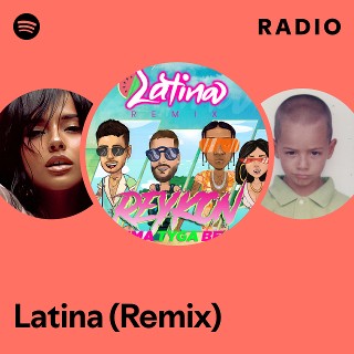 Latina (Remix) Radio - playlist by Spotify | Spotify