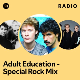 Adult Education - Special Rock Mix Radio - playlist by Spotify | Spotify