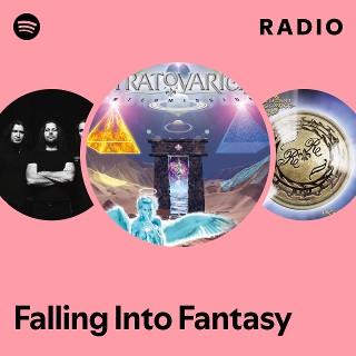 Falling Into Fantasy Radio - playlist by Spotify | Spotify