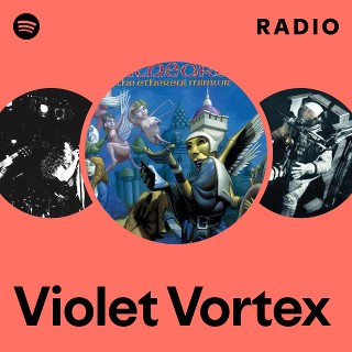 Violet Vortex Radio | Spotify Playlist