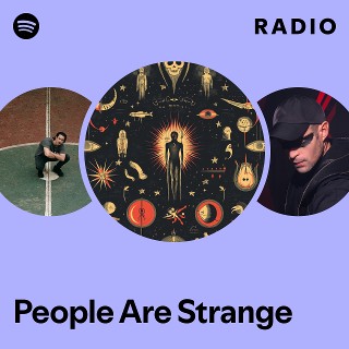 People Are Strange Radio | Spotify Playlist