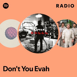 Don't You Evah Radio | Spotify Playlist