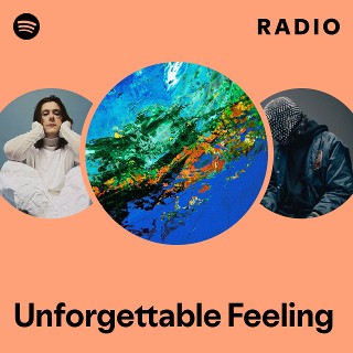 Unforgettable Feeling Radio - playlist by Spotify | Spotify