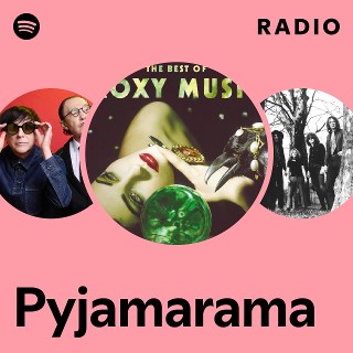 Pyjamarama Radio | Spotify Playlist