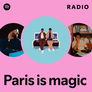 Paris is magic Radio | Spotify Playlist
