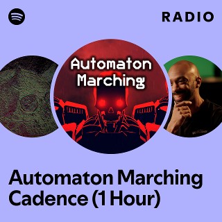 Automaton Marching Cadence (1 Hour) Radio | Spotify Playlist