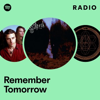 Remember Tomorrow Radio | Spotify Playlist