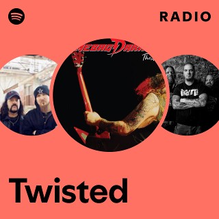 Twisted Radio | Spotify Playlist