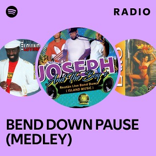 BEND DOWN PAUSE (MEDLEY) Radio | Spotify Playlist