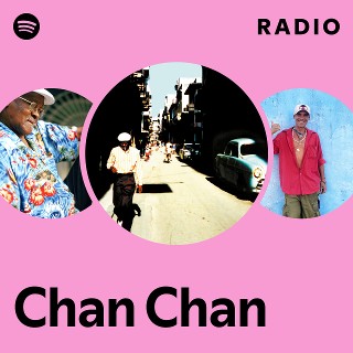 Chan Chan Radio - playlist by Spotify | Spotify
