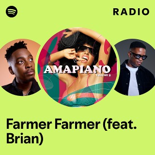 Farmer Farmer (feat. Brian) Radio | Spotify Playlist