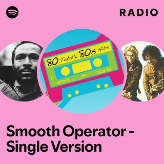 Smooth Operator - Single Version Radio | Spotify Playlist