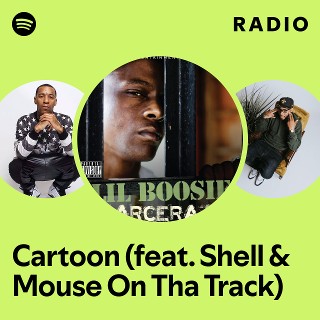 Cartoon (feat. Shell & Mouse On Tha Track) Radio - playlist by Spotify ...
