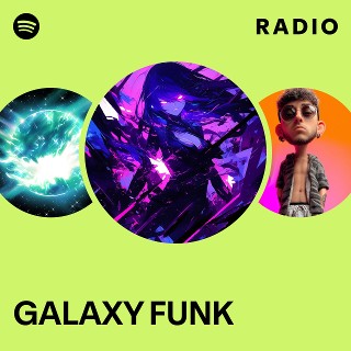 GALAXY FUNK Radio | Spotify Playlist