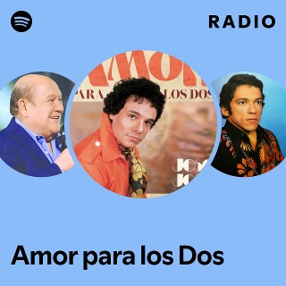Amor para los Dos Radio | Spotify Playlist