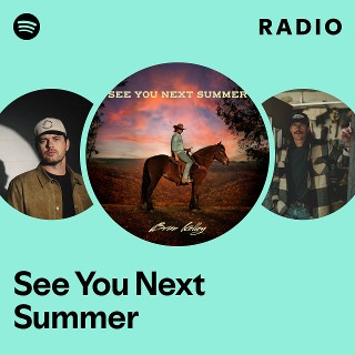 See You Next Summer Radio - playlist by Spotify | Spotify