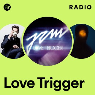 Love Trigger Radio | Spotify Playlist