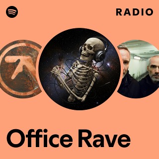 Office Rave Radio | Spotify Playlist