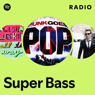 Super Bass Radio | Spotify Playlist