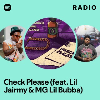 Check Please (feat. Lil Jairmy & MG Lil Bubba) Radio | Spotify Playlist