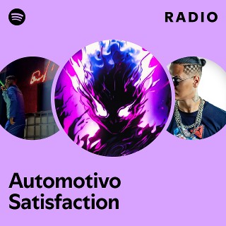 Automotivo Satisfaction Radio - playlist by Spotify | Spotify