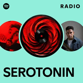 SEROTONIN Radio | Spotify Playlist