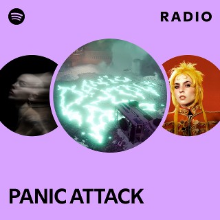 PANIC ATTACK Radio | Spotify Playlist