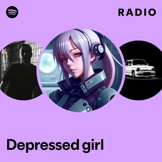 Depressed girl Radio | Spotify Playlist
