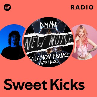 Sweet Kicks Radio - playlist by Spotify | Spotify
