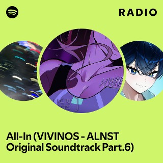 All-In (VIVINOS - ALNST Original Soundtrack Part.6) Radio | Spotify ...