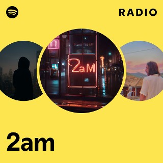 2am Radio - playlist by Spotify | Spotify