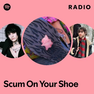 Scum On Your Shoe Radio | Spotify Playlist