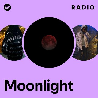 Moonlight Radio - playlist by Spotify | Spotify