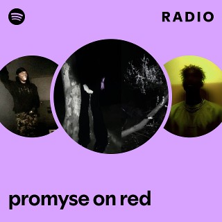 promyse on red Radio | Spotify Playlist