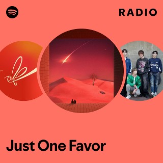 Just One Favor Radio - playlist by Spotify | Spotify