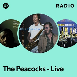 The Peacocks - Live Radio - playlist by Spotify | Spotify