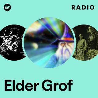 Elder Grof Radio - playlist by Spotify | Spotify