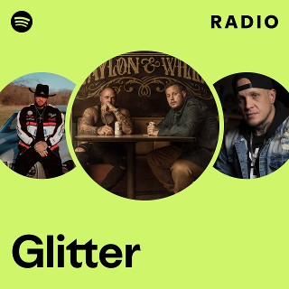 Glitter Radio - playlist by Spotify | Spotify