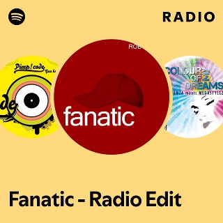 Fanatic - Radio Edit Radio - playlist by Spotify | Spotify