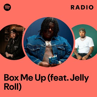 Box Me Up (feat. Jelly Roll) Radio | Spotify Playlist