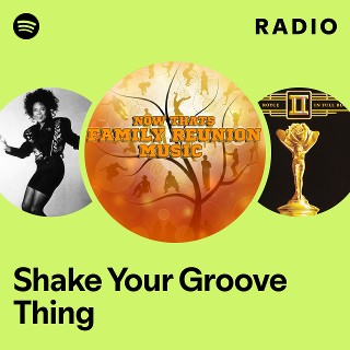 Shake Your Groove Thing Radio | Spotify Playlist