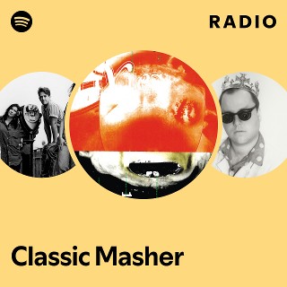 Classic Masher Radio | Spotify Playlist