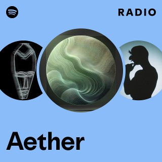 Aether Radio | Spotify Playlist