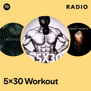 5x30 Workout Radio | Spotify Playlist