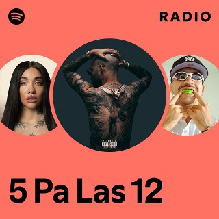 5 Pa Las 12 Radio | Spotify Playlist