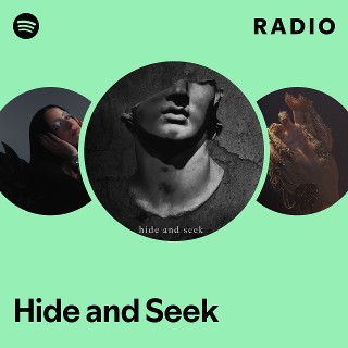Hide and Seek Radio - playlist by Spotify | Spotify