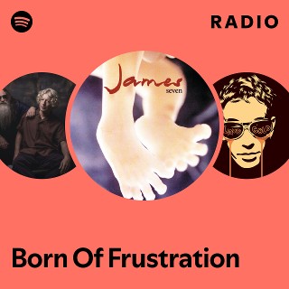 Born Of Frustration Radio | Spotify Playlist