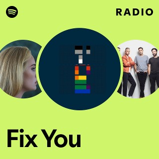 Fix You Radio | Spotify Playlist